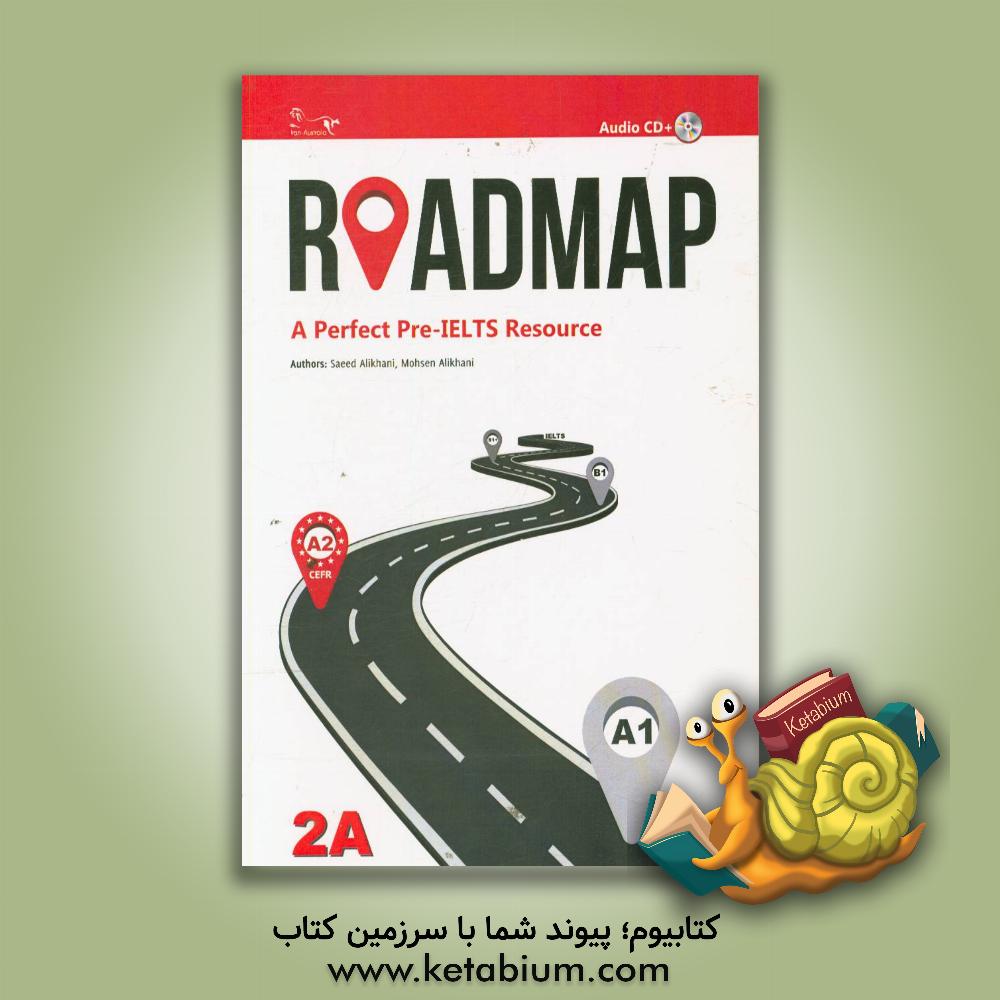 کتابیوم - کتاب Roadmap 2B: a perfect pre-IELTS resource چاپ 1