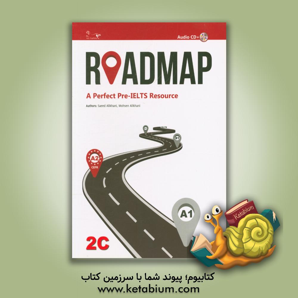 کتابیوم - کتاب Roadmap 2B: a perfect pre-IELTS resource چاپ 1