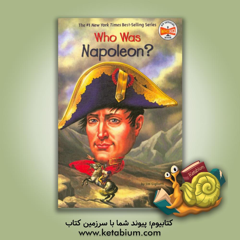 کتابیوم - کتاب Who was Napoleon? چاپ 1